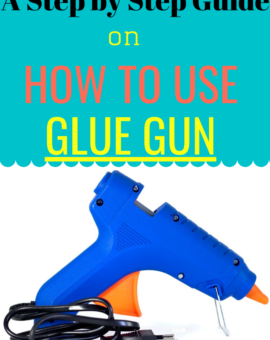 4 Simple Steps on How to use Glue Gun | Buyer's Guide
